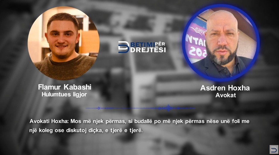 Reagon avokati Asdren Hoxha, mohon se është i caktuar me autorizim si ...